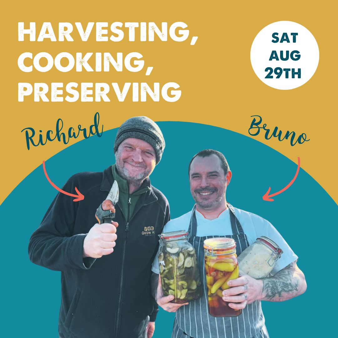 Harvesting & Preserving Your Produce With Richard & Bruno - Saturday 2 ...